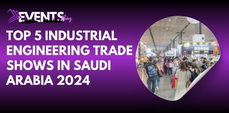 Top 5 Industrial Engineering Trade Shows in Saudi Arabia 2024 - EVENTS BAY